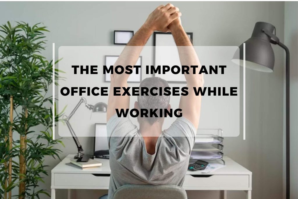 The most important office exercise while working - مدونة أوفيس ستيشن